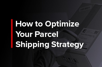 How To Optimize Your Parcel Shipping Strategy